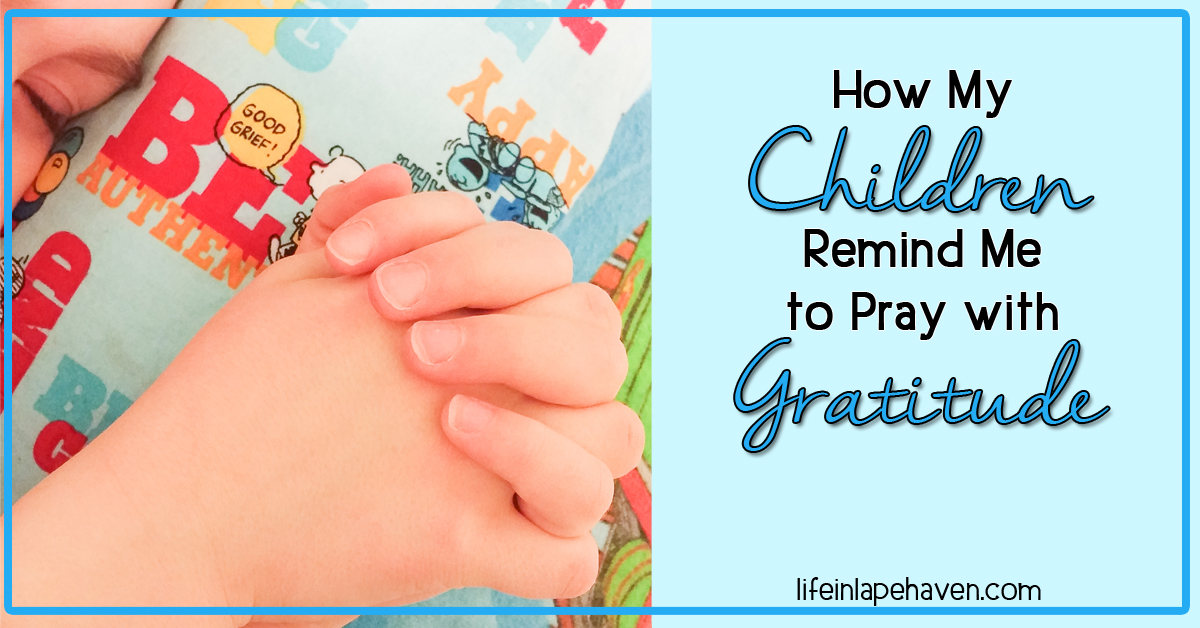 How My Children Remind Me to Pray with Gratitude