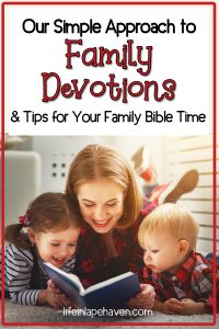 Our Simple Approach to Family Devotions - Life in Lape Haven